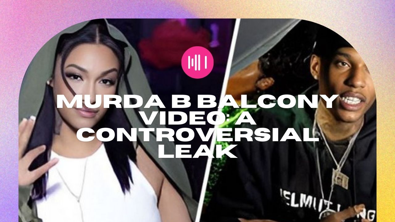 Murda B Balcony Video: A Controversial Leak - Nowviralvideo.com