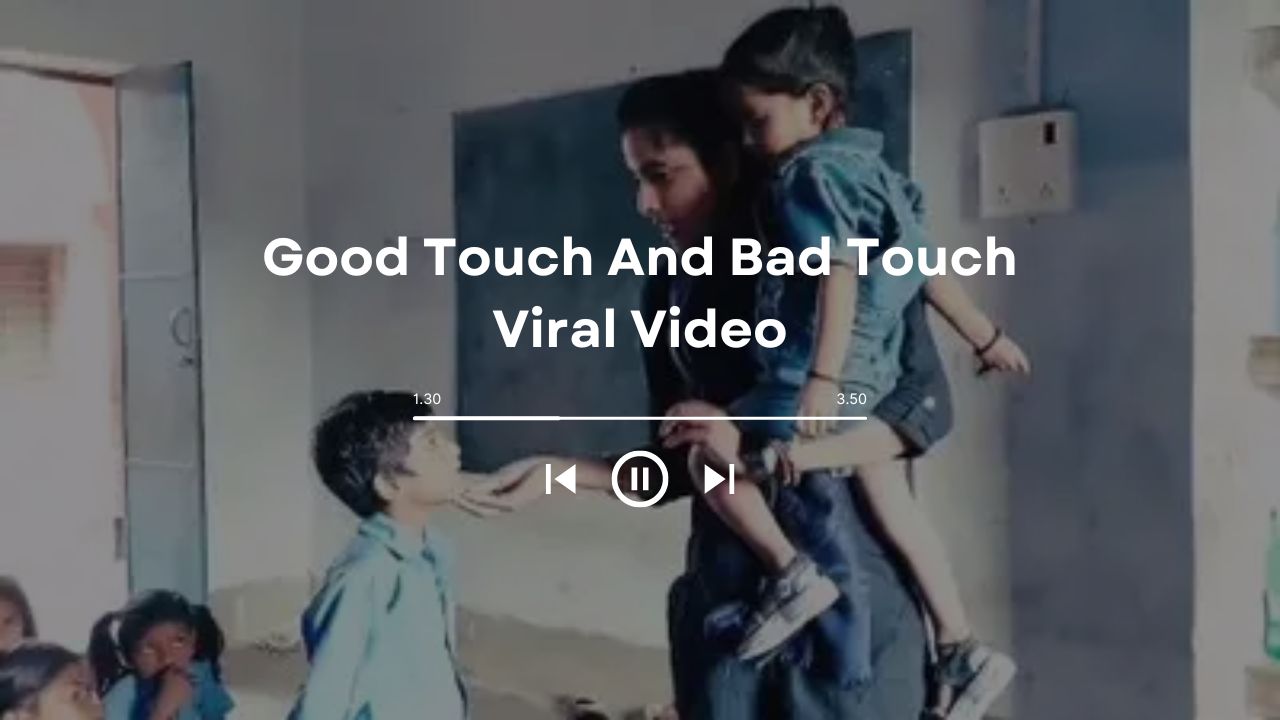 [FULL] Watch Good Touch And Bad Touch Viral Video - Nowviralvideo.com